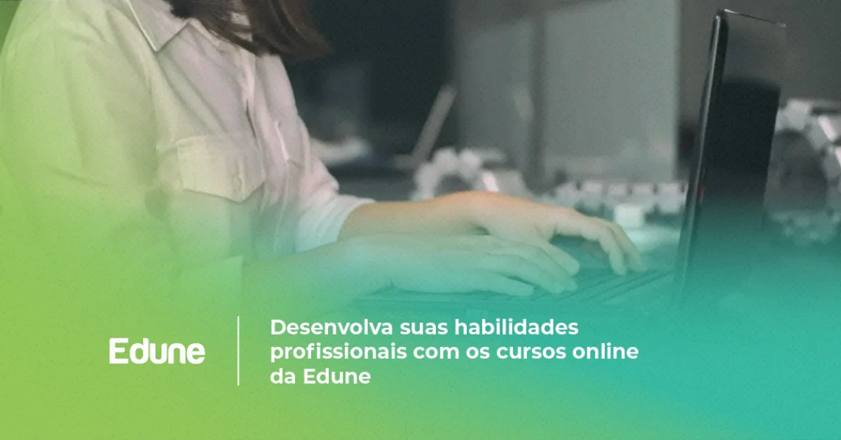 Melhore profissionalmente com cursos online - Edune Cursos